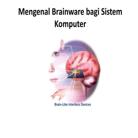 Bag 8 Mengenal Brainware bagi Sistem Komputer.pptx