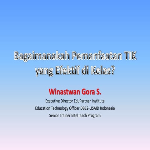 Bagaimanakah Pemanfaatan TIK Efektif di Kelas? | PPTX