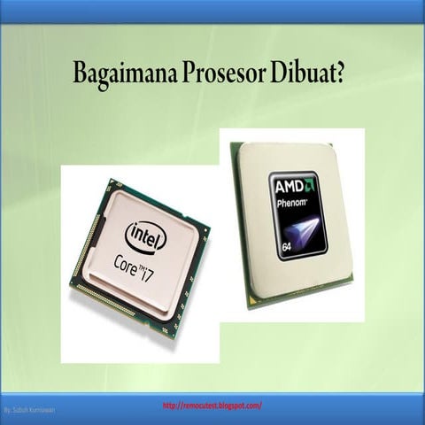 Bagaimana prosesor dibuat | PPT