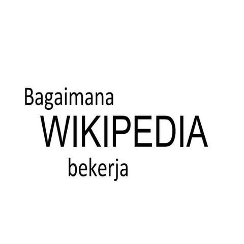 #3 Bagaimana Wikipedia Bekerja | PPT