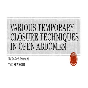 VARIOUS Temporary CLOSURE TECHNIQUES IN OPEN ABDOMEN.pptx