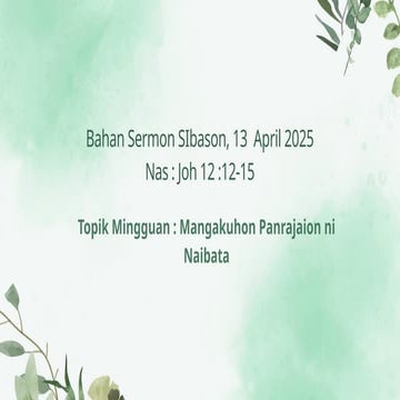 bahan sermon sibasaon 13 April 2025, joh 12.pptx