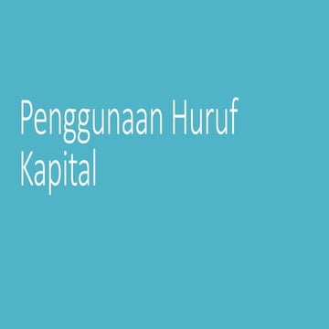 Penggunaan Huruf Kapital Bahasa Indoensia (bagi pelajar) | PPTX
