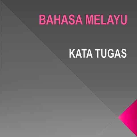 BAHASA MELAYU PENGGUNAAN KATA TUGAS.pptx