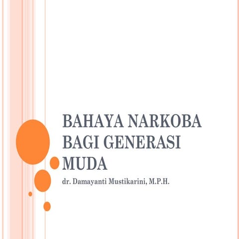 BAHAYA NARKOBA BAGI GENERASI MUDA INDONESIA.ppt