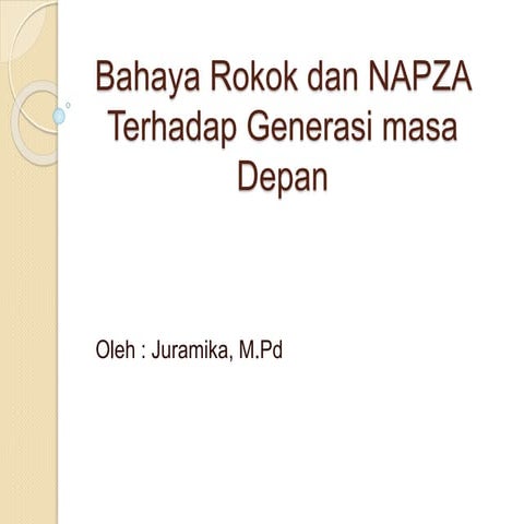 Bahaya rokok dan napza untuk generasi masa depan | PPTX