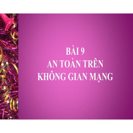 bai-9-an-toan-tren-khong-gian-bai-giang-powerpoint-mon-tin-hoc-10-ket-61351.pdf