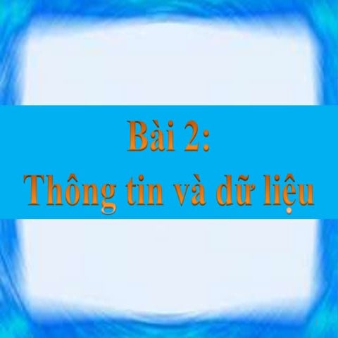 Bai02thongtinvadulieu_HuynhThiThuyLinh | PPT