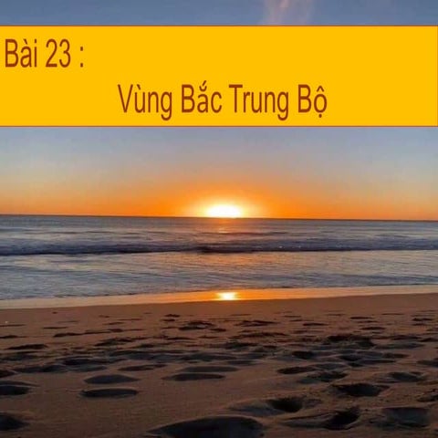 Bai 23 Vung Bac Trung Bo.pptx