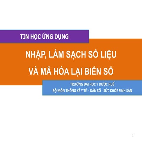 BAI 2 NHAP, LAM SACH VA MA HOA SO LIEU.pptx