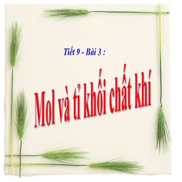 BAI 3. MOL VA TI KHOI CHAT KHI.pptx