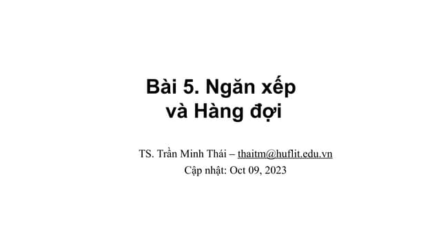 Giao trinh Stack va Queue trong DSA.pptx Giao trinh Stack va Queue trong DSA.pptx