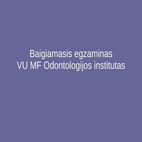 Baigiamasis Egzaminas Odontologu | PPT