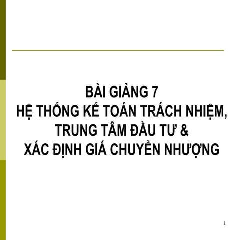 GIỚI THIỆU KẾ TOÁN QUẢN TRỊ - Bai Giang 7 | PPT