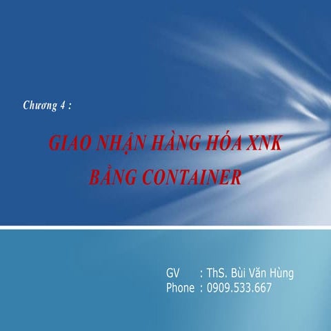 Bai giang DLGN VA KBHQ Chuong 4 Giao nhan hang hoa XNK container bang duong bien.pdf