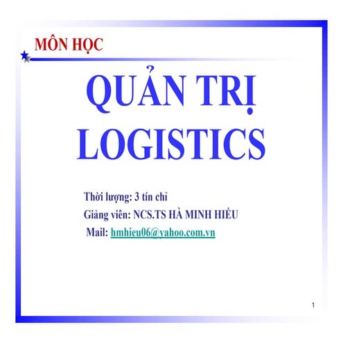 Bai giang_quan_tri_logistics_chuong_1_tong_quan_quan_tri_logistics_4334.pptx