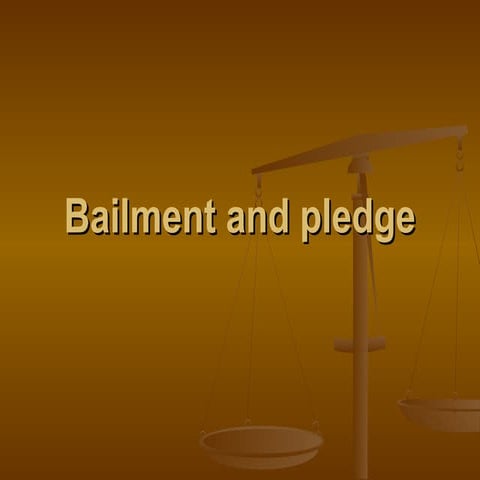 Bailment & pledge-12 | PPT
