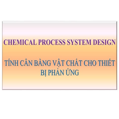 Chemical Process System Design: Material Balance and Economic Analysis ...