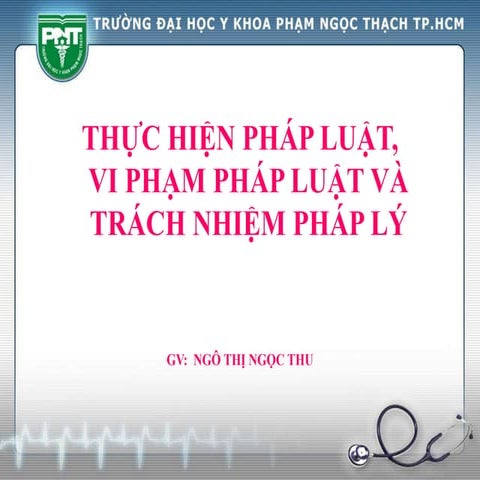 Bài VI PHẠM PHÁP LUẬT - THỰC HÀNH PHÁP LUẬT - TRÁCH NHIỆM PHÁP LÝx | PPTX