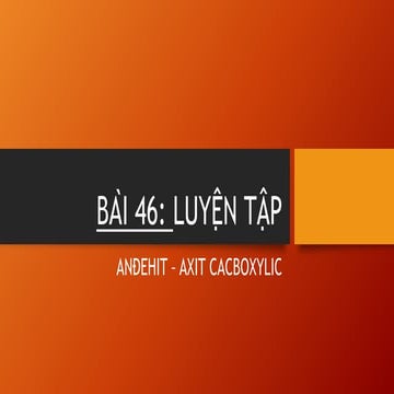 Bài trình chiếu andehit | PPTX