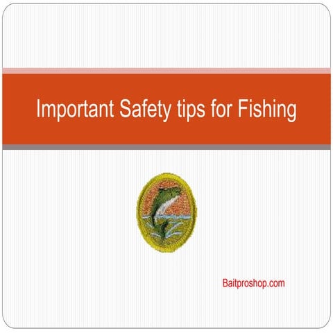 Baitproshop - Important Safety tips for Fishing | PPT