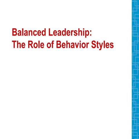 Balanced Leadership - The Role of Behavior Styles | PPTX