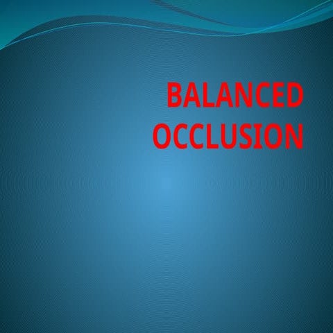 Balanced occlusion - Prosthodontics | PPTX