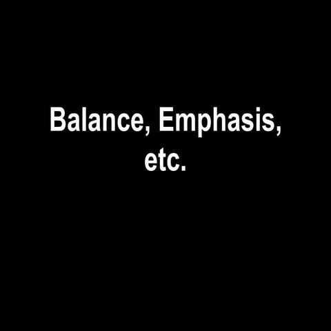 Balance, emphasis, etc | PPTX