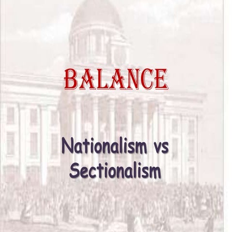 Balance Nationalism And Sectionalism | PPTX