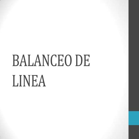 Balanceo de linea.1.1 | PPTX