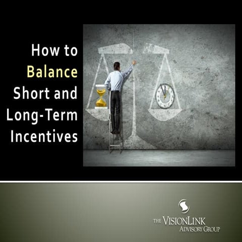 How to Balance Short and Long-Term Incentives | PPT