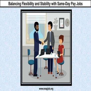 Balancing Flexibility and Stability with Same-Day Pay Jobs.pptx
