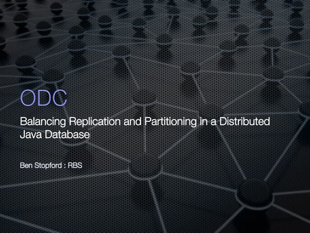 Balancing Replication And Partitioning In A Distributed Java Database Ppt