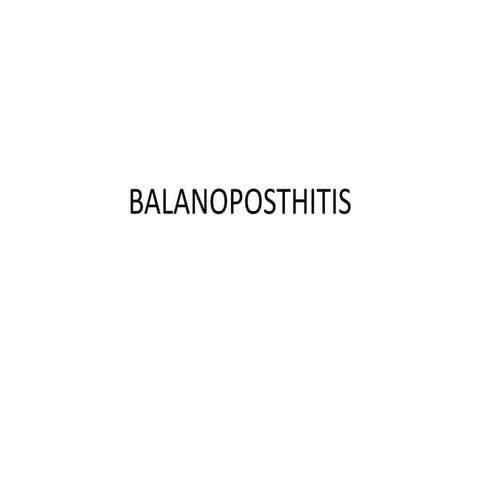 Balanoposthitis by Aseem | PPTX
