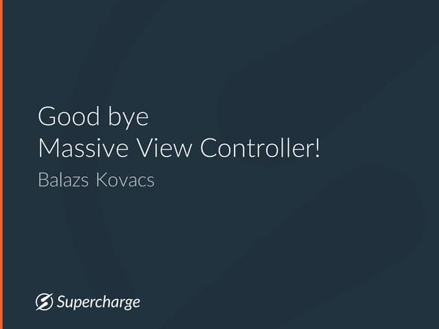 Good Bye Massive View Controller Ppt