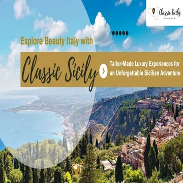 Explore Why Choose a Private Tour of Sicily, Luxury, History & Hidden ...