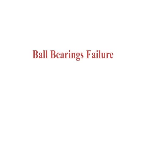 Ball Bearings Failure.pptx