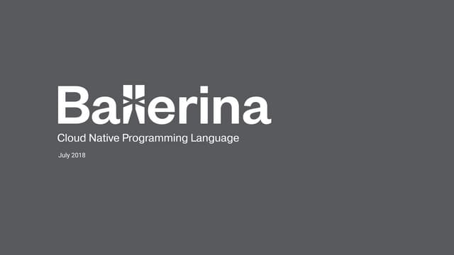 Ballerina Cloud Native Programming Language Ppt