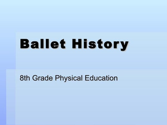 History of ballet | PPTX | Dance | Fine Art