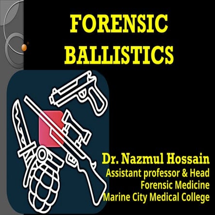 Forensic Ballistics in Forensic medicine | PPTX
