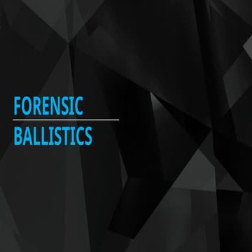 Presentation on forensic ballistics.pptx
