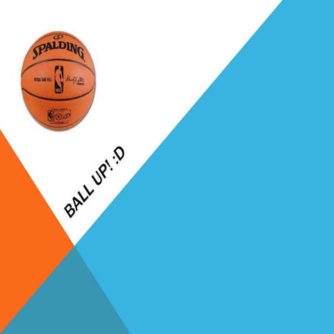 Ball up! 2 2 | PPT