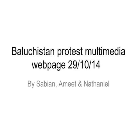 Digital Journalism - Baluchistan Protest - Sabian, Ameet and Nathaniel ...