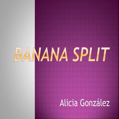 Banana split | PPTX