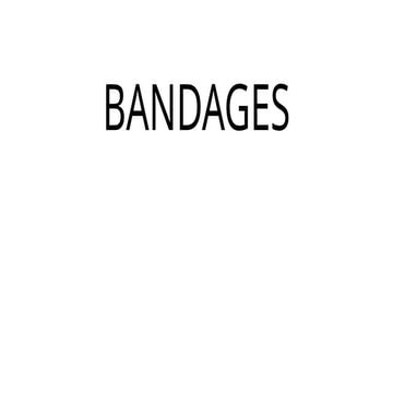 BANDAGES and FUNCTION TO THE BODY OF HUMAN.pptx