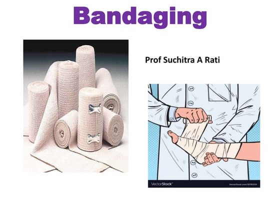 Bandages and its types | PPTX | First Aid | Injuries