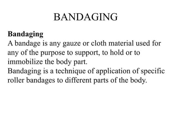 Bandaging Basics For Nursing Students | PPTX | First Aid | Injuries