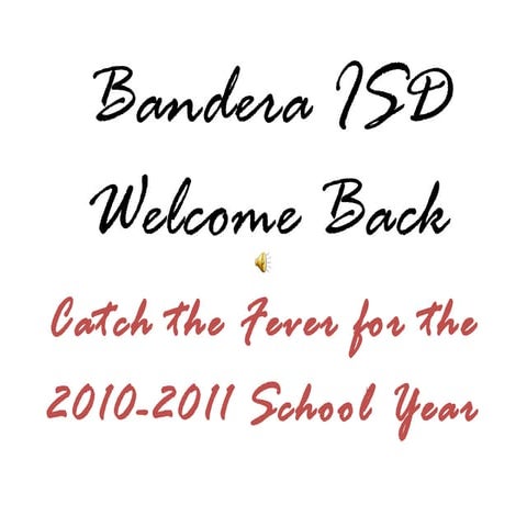 Bandera ISD Welcome Back to 2010-2011 | PPT