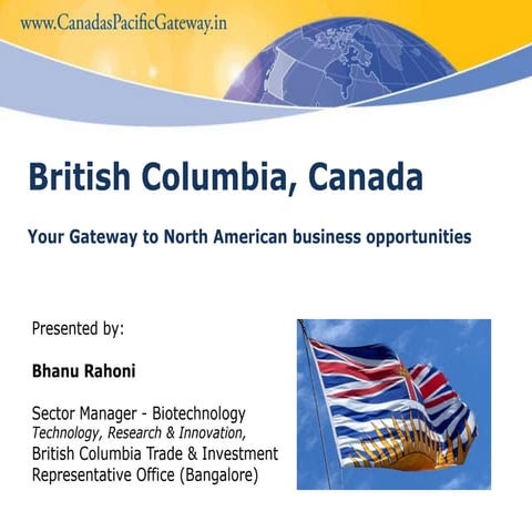 British Columbia - Biotech Sector - Presented by Bhanu Rahoni - Sector ...