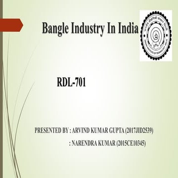 Bangle industry in india rdl701 ppt | PPTX